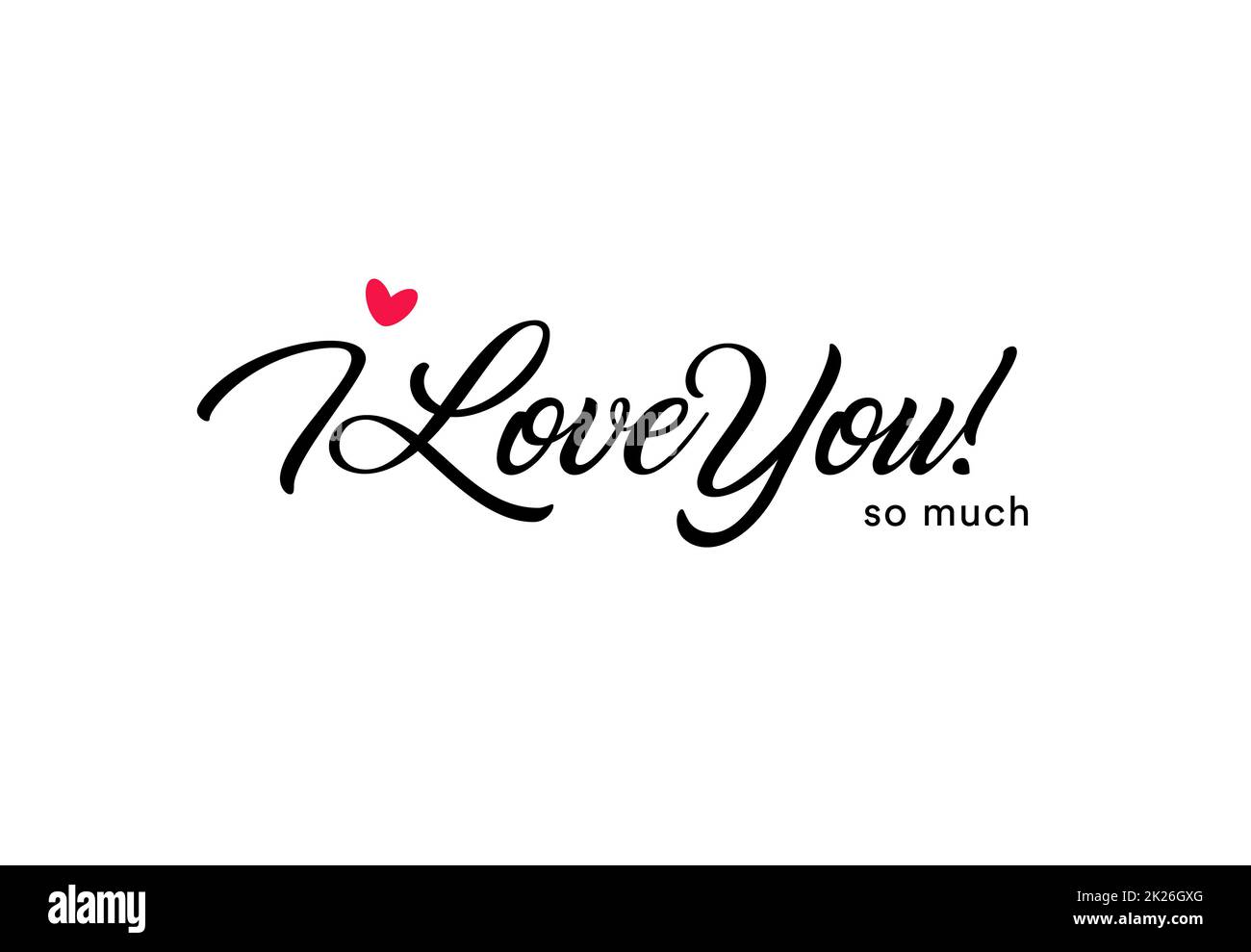I love you so much beautiful lettering, text with small red heart ...