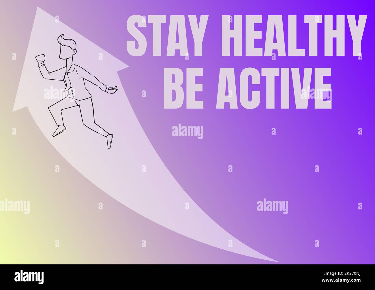 Sign displaying Stay Healthy Be Active. Internet Concept physical ...