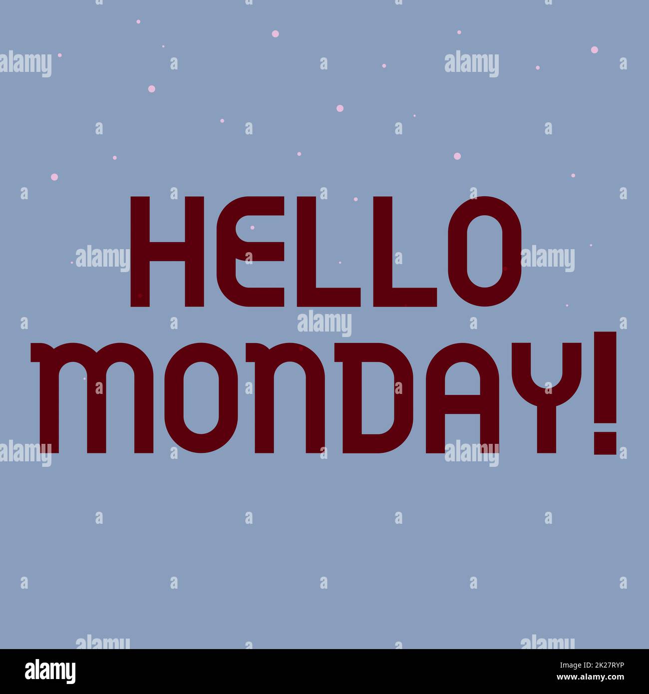 Conceptual caption Hello Monday. Business concept Good morning greeting ...