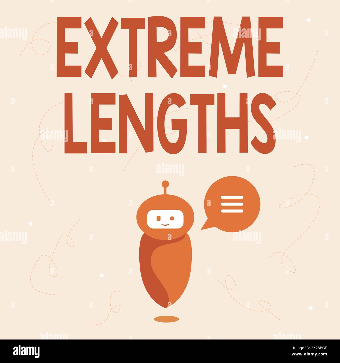 Conceptual caption Extreme Lengths. Business showcase Make a great or ...