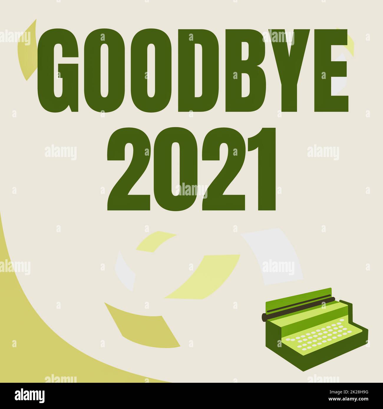 Writing displaying text Goodbye 2021. Business approach New Year Eve ... Writing displaying text Goodbye 2021. Business approach New Year Eve ...