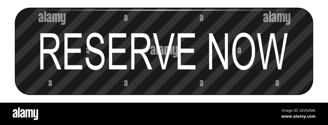 Reserve now Button black on white background - illustration Stock Photo ...