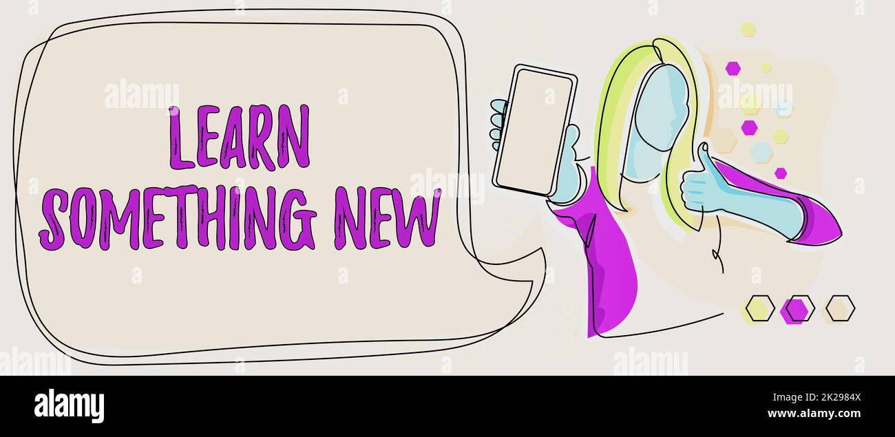 Writing displaying text Learn Something New. Word for Getting knowledge ...