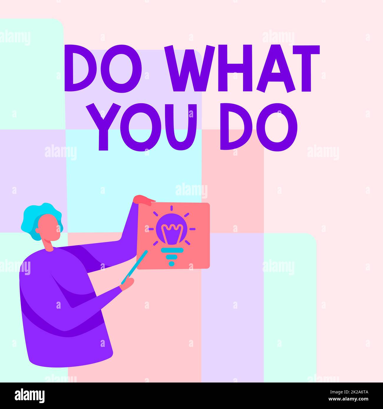 Text caption presenting Do What You Do. Business concept Make things ...