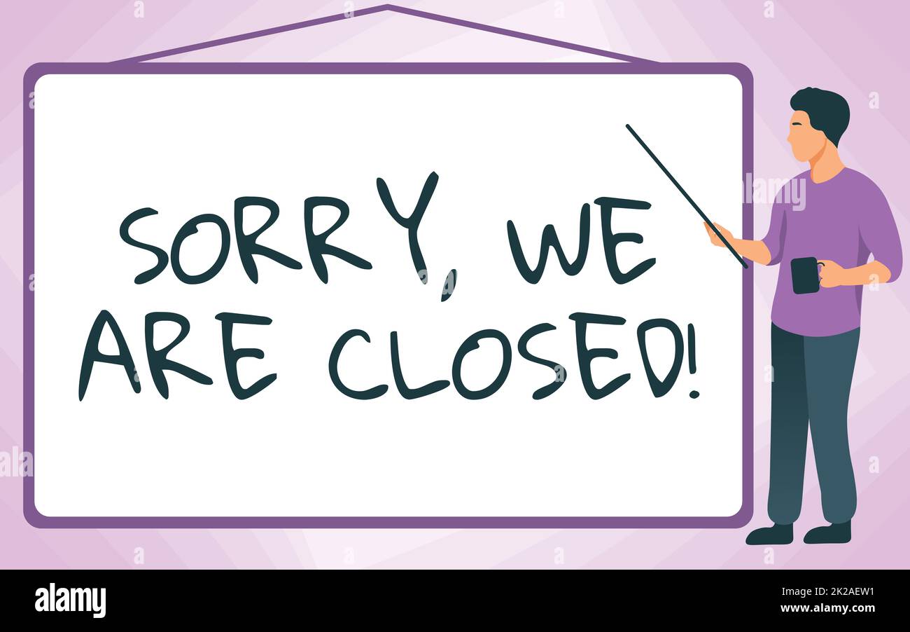 Text caption presenting Sorry, We Are Closed. Concept meaning apologize ...