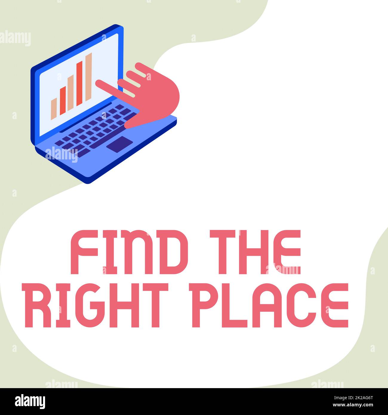 Inspiration showing sign Find The Right Place, Concept meaning ...