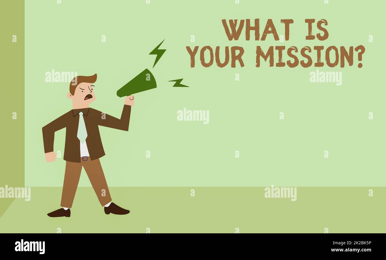 Sign displaying What Is Your Mission Question, Conceptual photo knowing ...