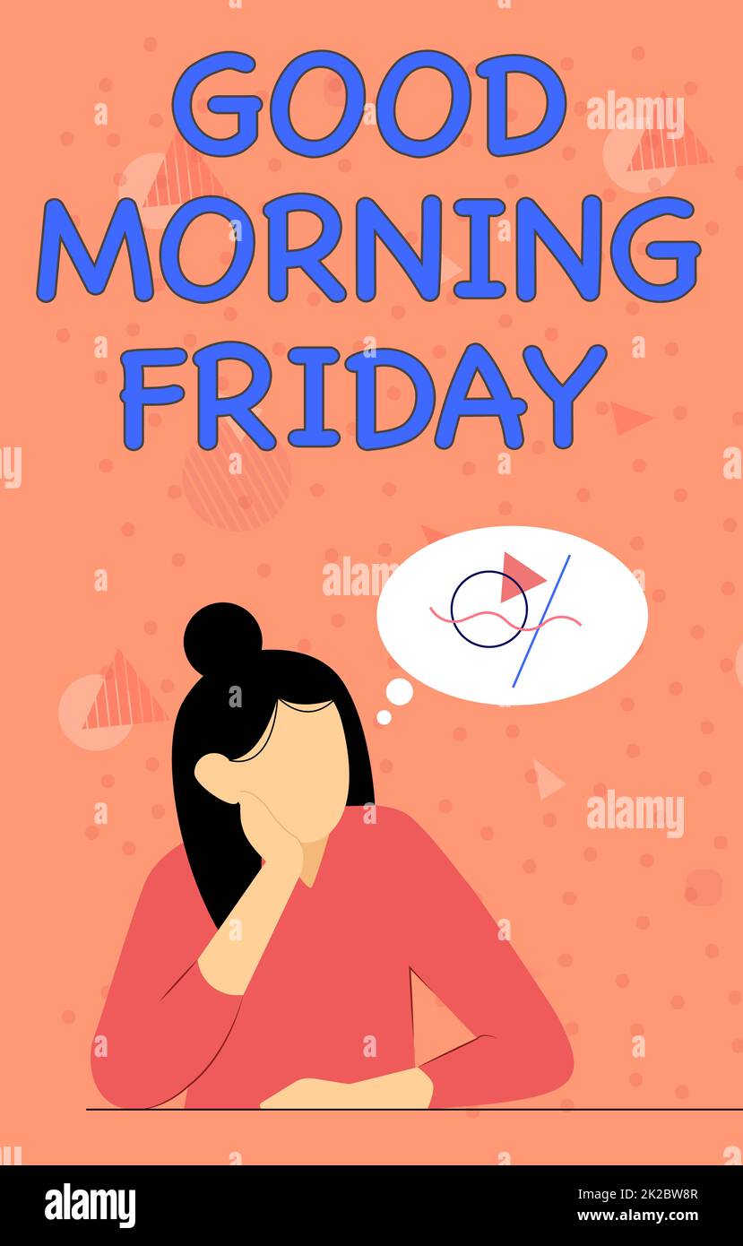 Conceptual caption Good Morning Friday. Business idea greeting someone ...