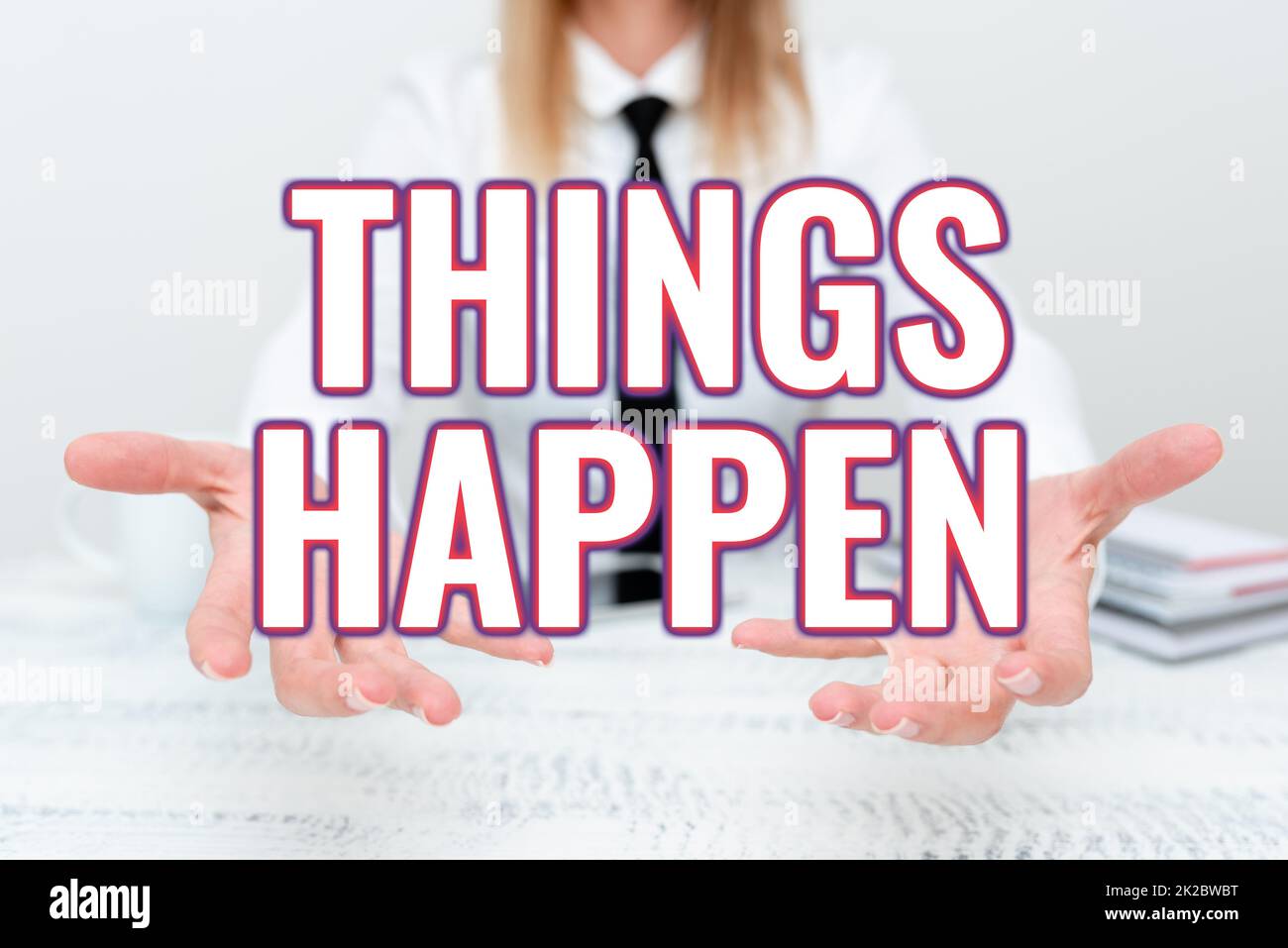 Text showing inspiration Things Happen. Concept meaning Result of ...