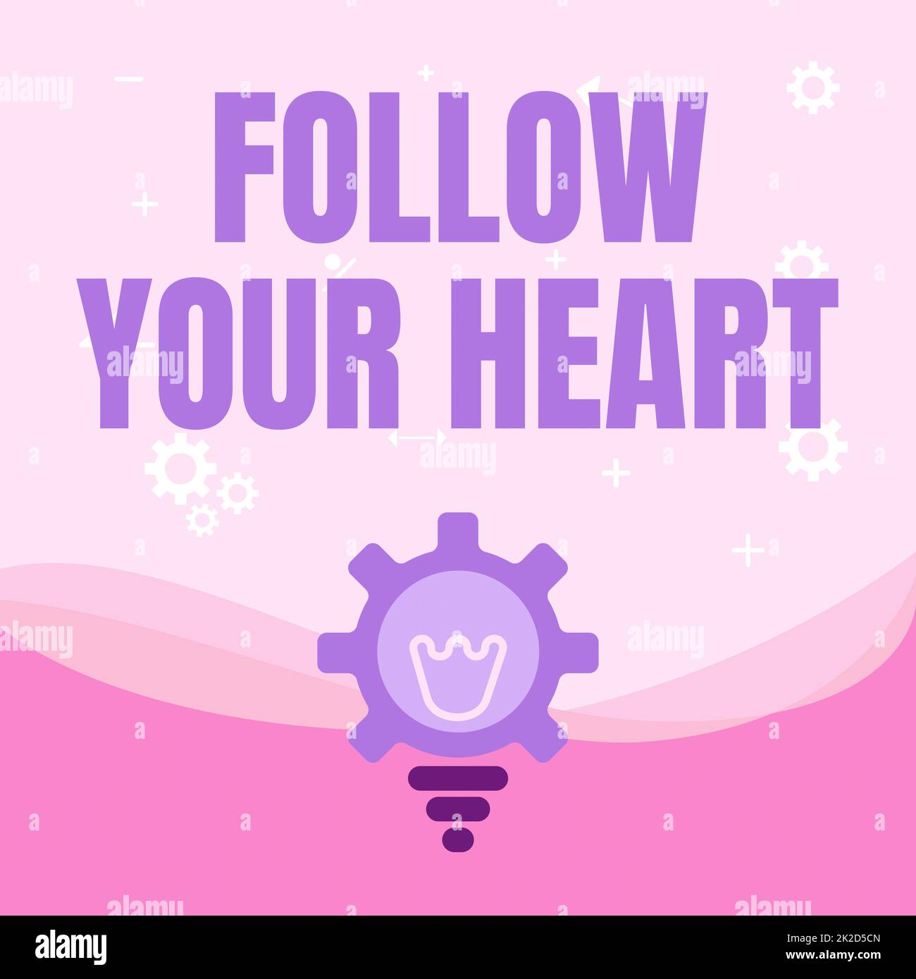 Conceptual display Follow Your Heart. Internet Concept thinking about ...