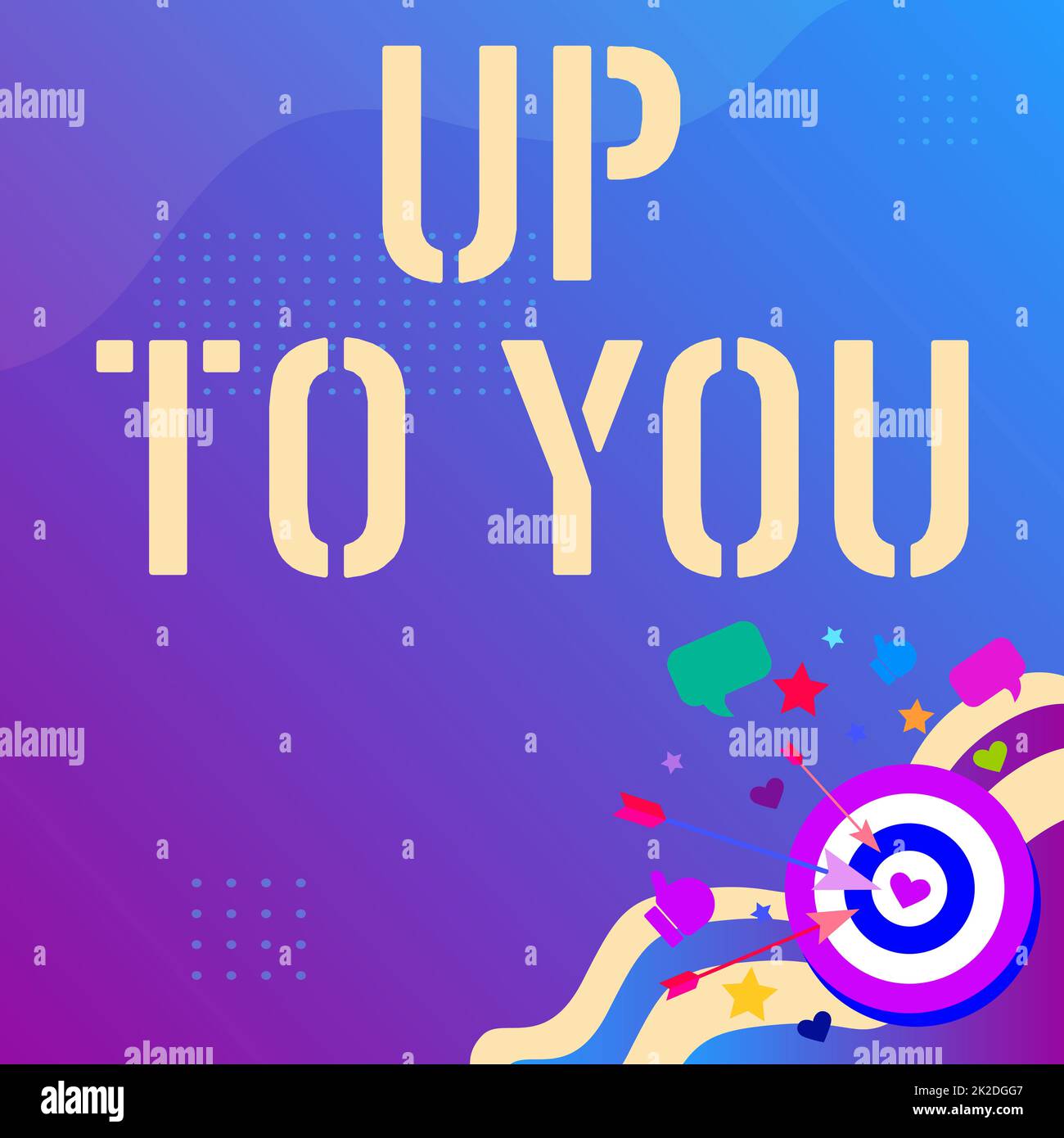 Sign displaying Up To You. Concept meaning A person giving freedom to ...