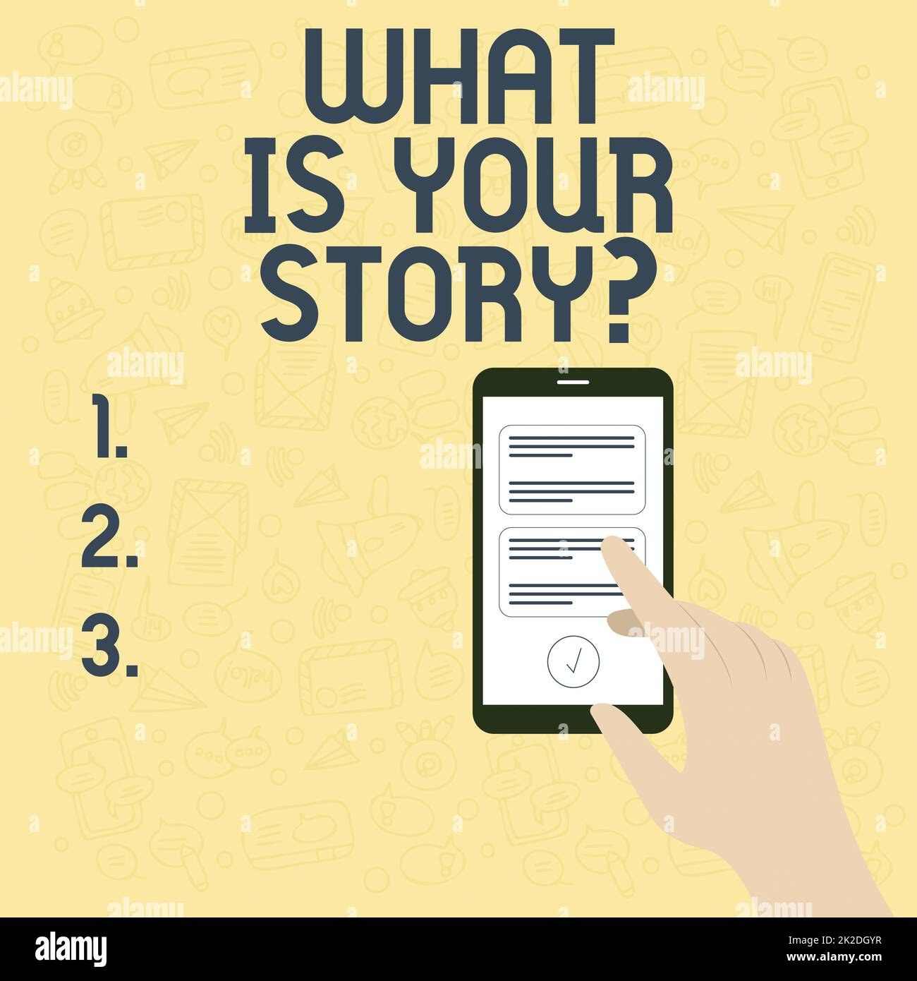 Text caption presenting What Is Your Story Question. Business idea What ...