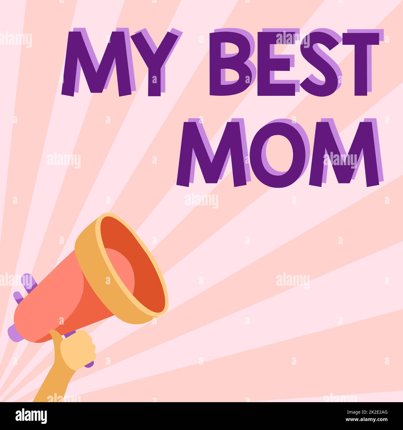 Conceptual display My Best Mom. Word for Admire have affection good ...