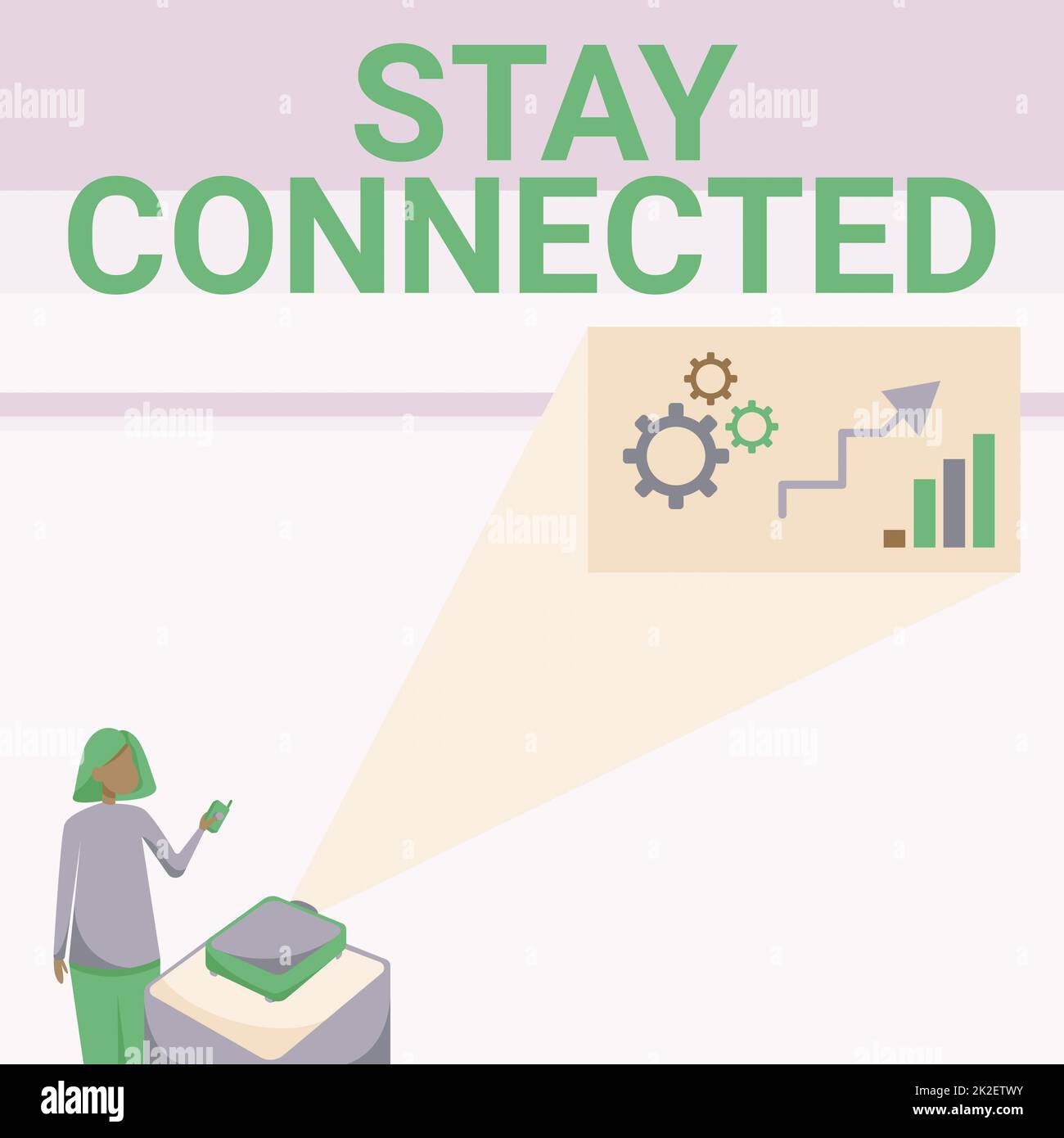 Conceptual display Stay Connected. Conceptual photo To keep ...