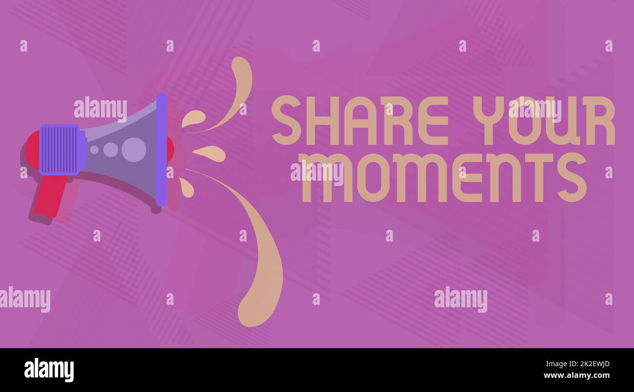 Hand writing sign Share Your Moments. Conceptual photo tell everyone ...