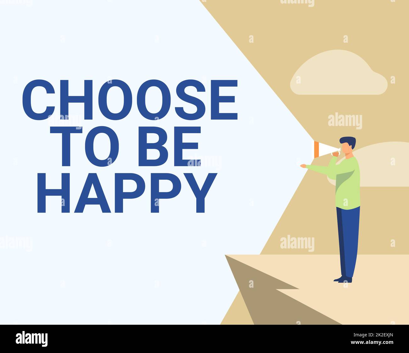 Text sign showing Choose To Be Happy. Business showcase Decide being in ...
