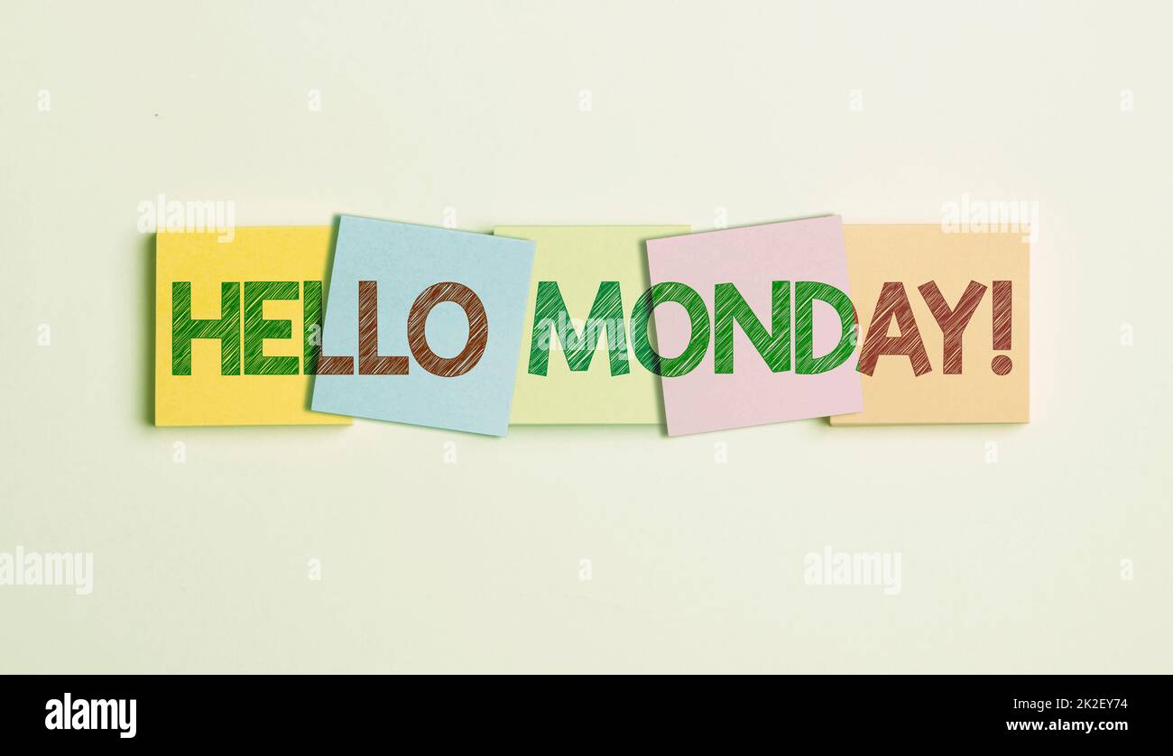 Conceptual caption Hello Monday. Business overview Greeting Positive ... Conceptual caption Hello Monday. Business overview Greeting Positive ...