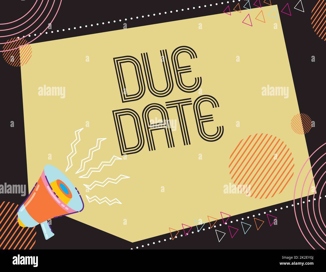 Text caption presenting Due Date. Conceptual photo The date when ...