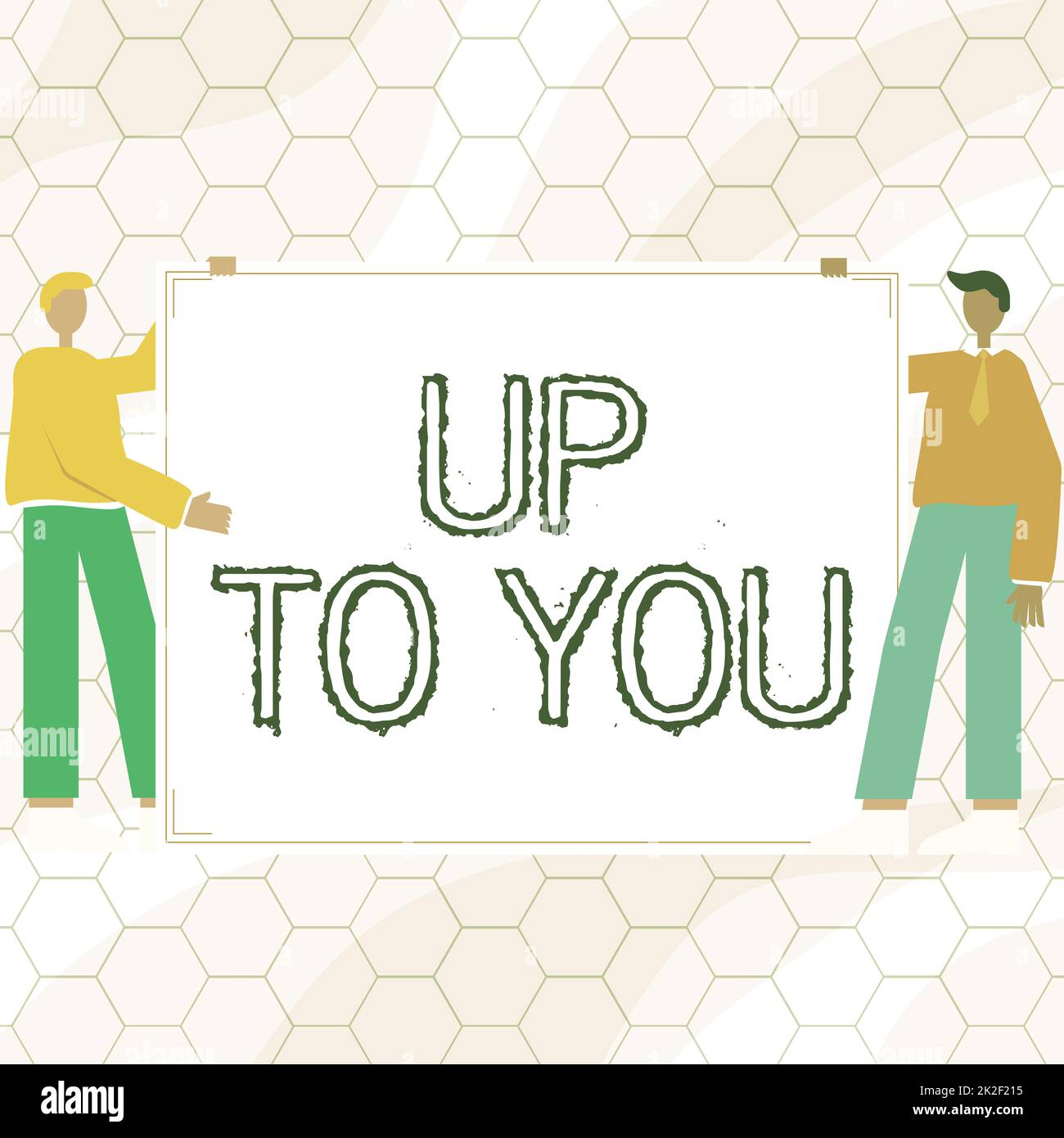 Text sign showing Up To You. Concept meaning A person giving freedom to ...