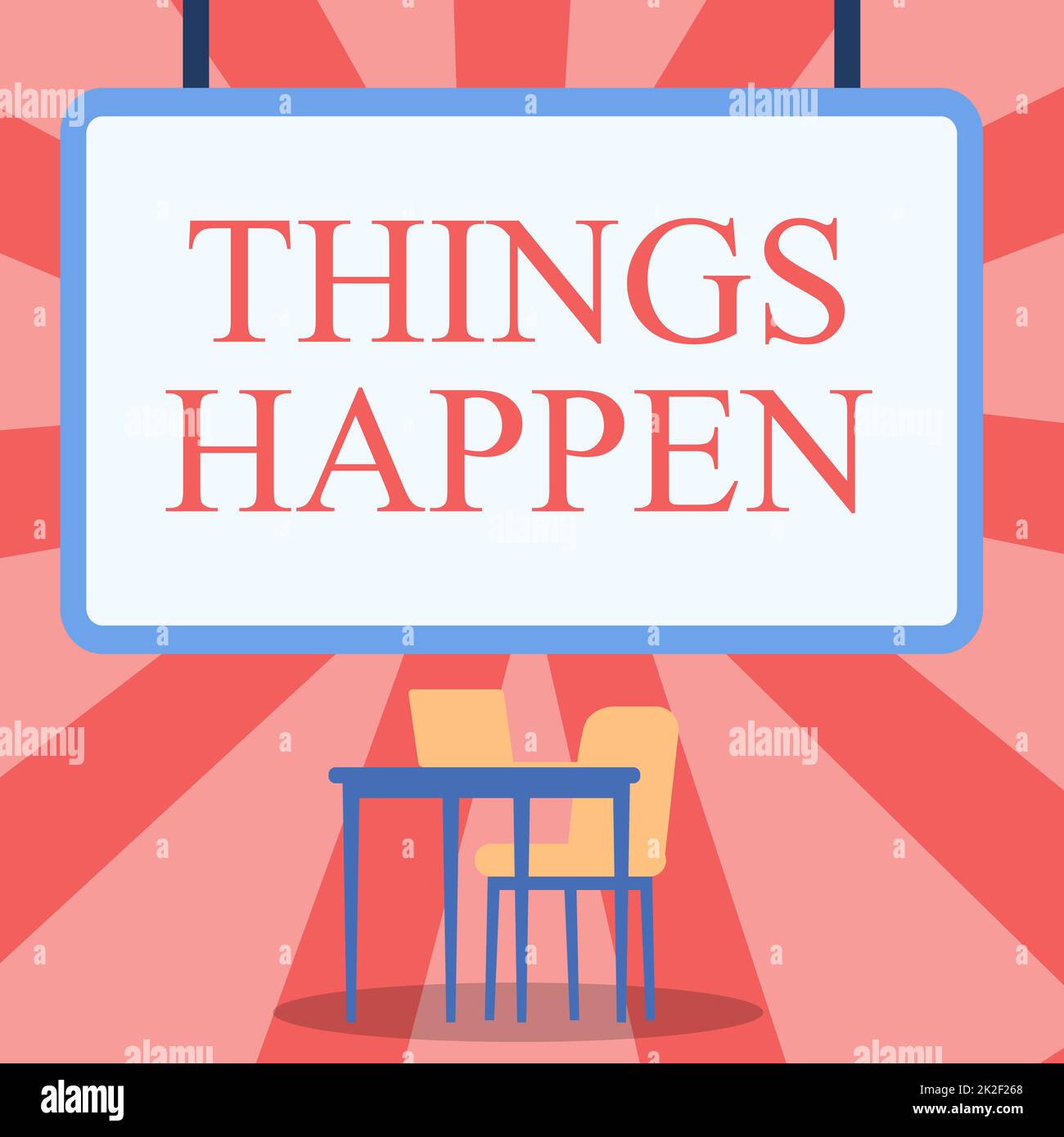 Sign displaying Things Happen. Business overview Result of situation ...