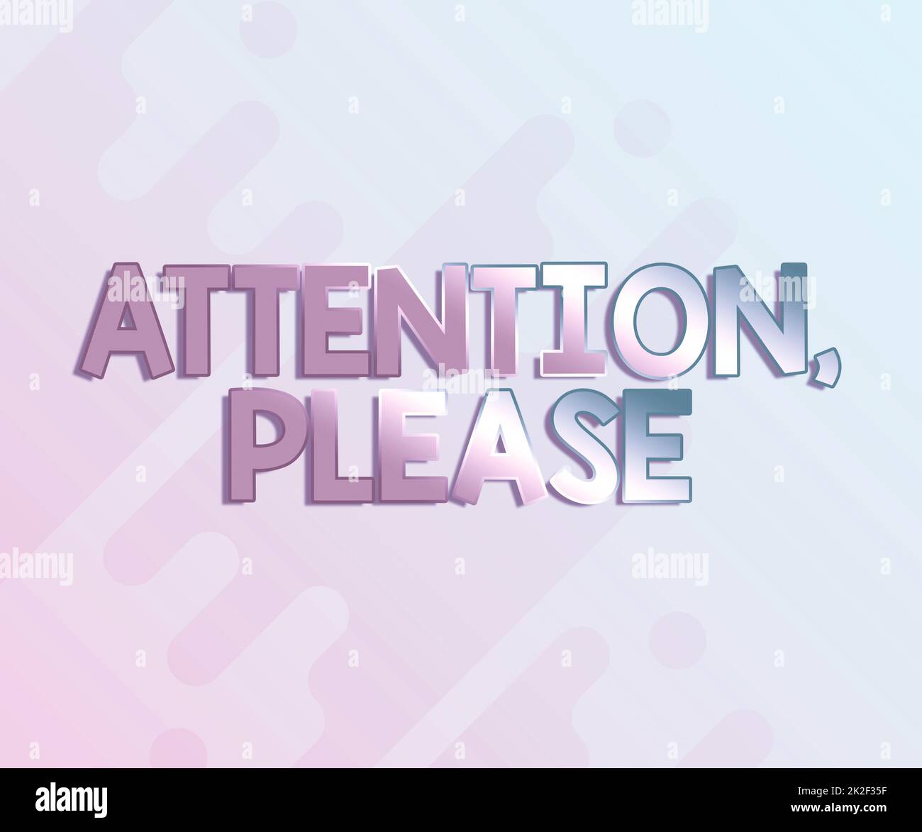 Text caption presenting Attention, Please. Concept meaning way to ... Text caption presenting Attention, Please. Concept meaning way to ...