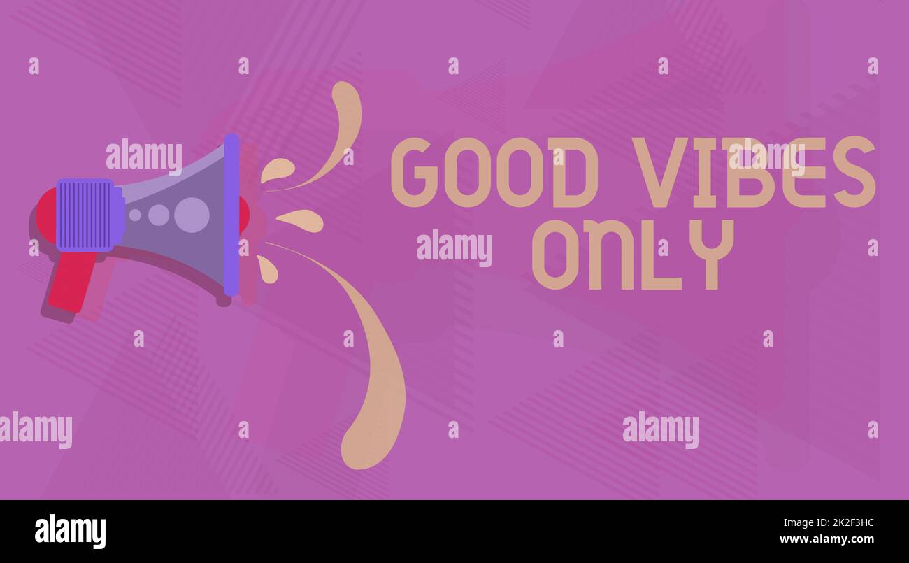 Writing displaying text Good Vibes Only. Internet Concept Just positive ...