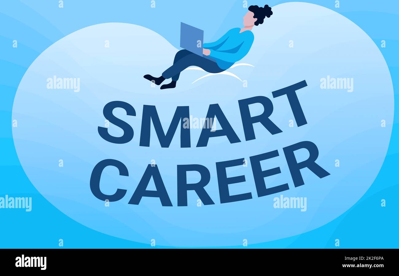 Sign displaying Smart Career. Word for job or profession that you have ...