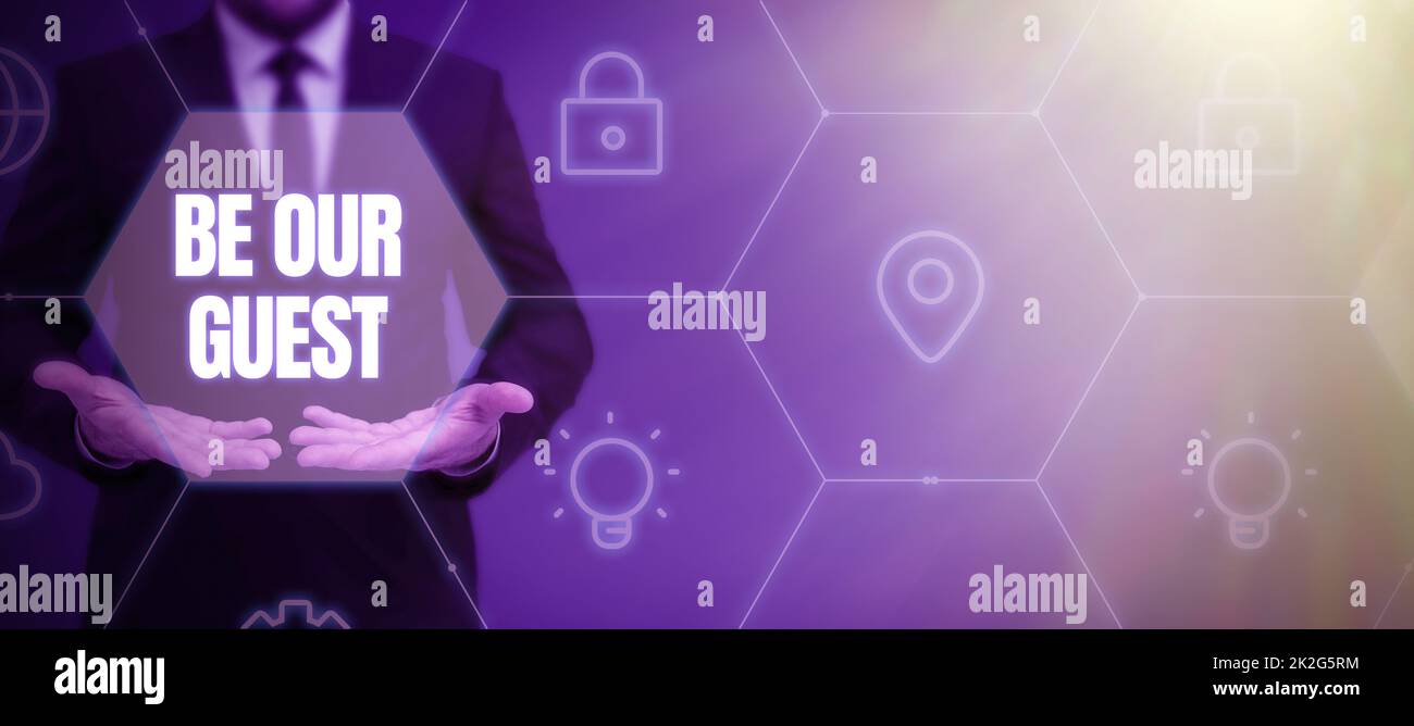 Text caption presenting Be Our Guest. Internet Concept You are welcome ...
