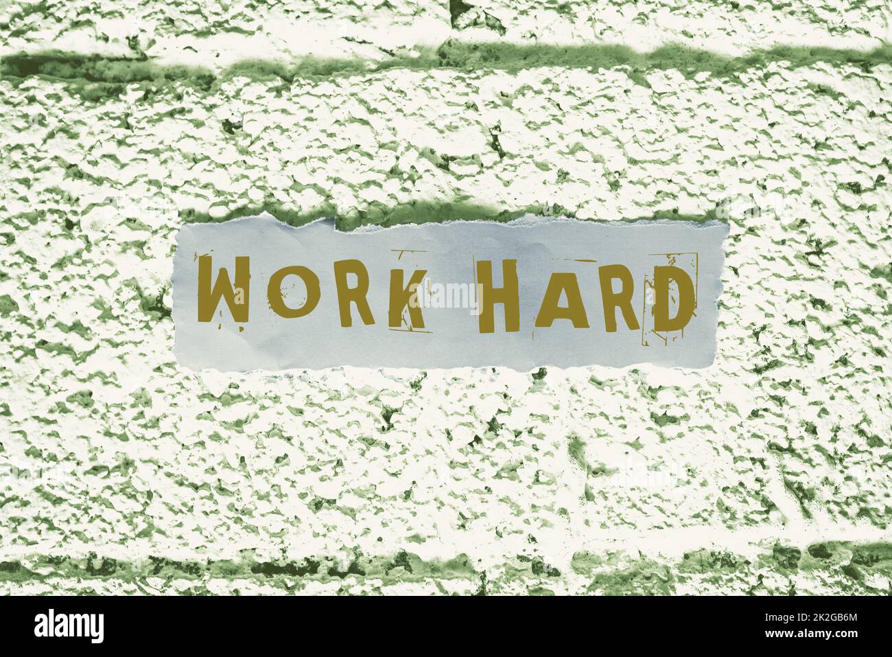 Conceptual display Work Hard. Conceptual photo Laboring that puts ...