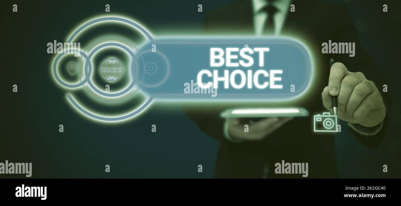 Text sign showing Best Choice. Business approach act of picking or ...