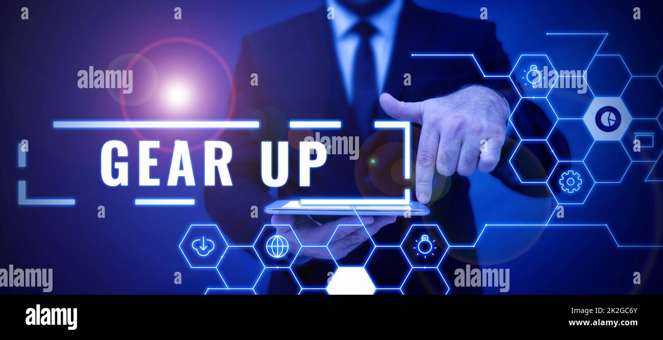 Sign displaying Gear Up. Internet Concept Asking someone to put his ... Sign displaying Gear Up. Internet Concept Asking someone to put his ...