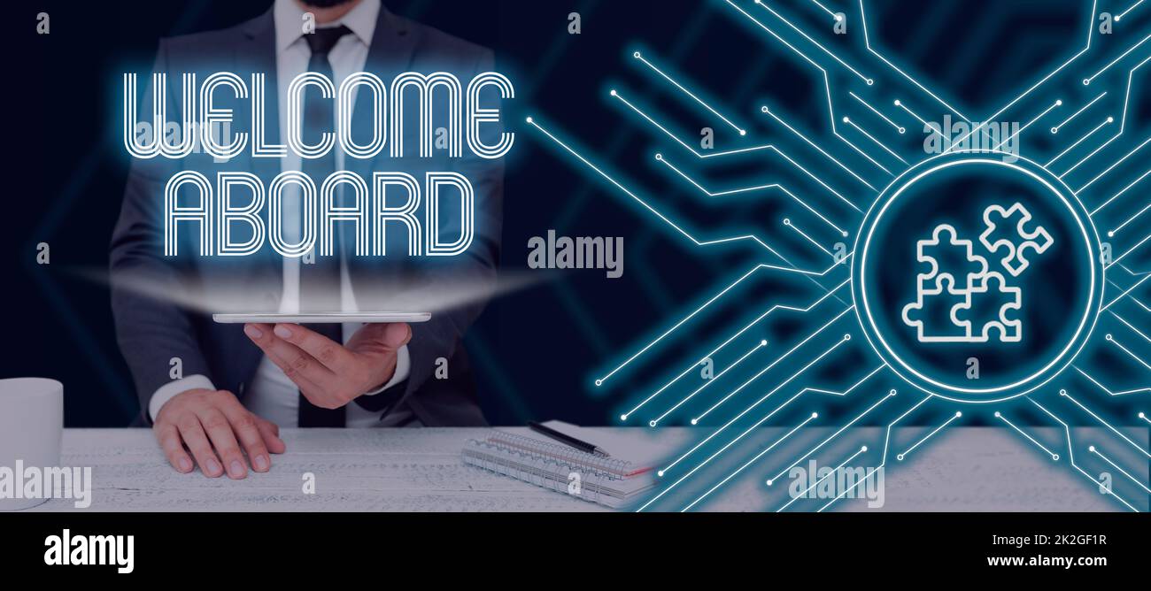 Hand writing sign Welcome AboardExpression of greetings to a person ...