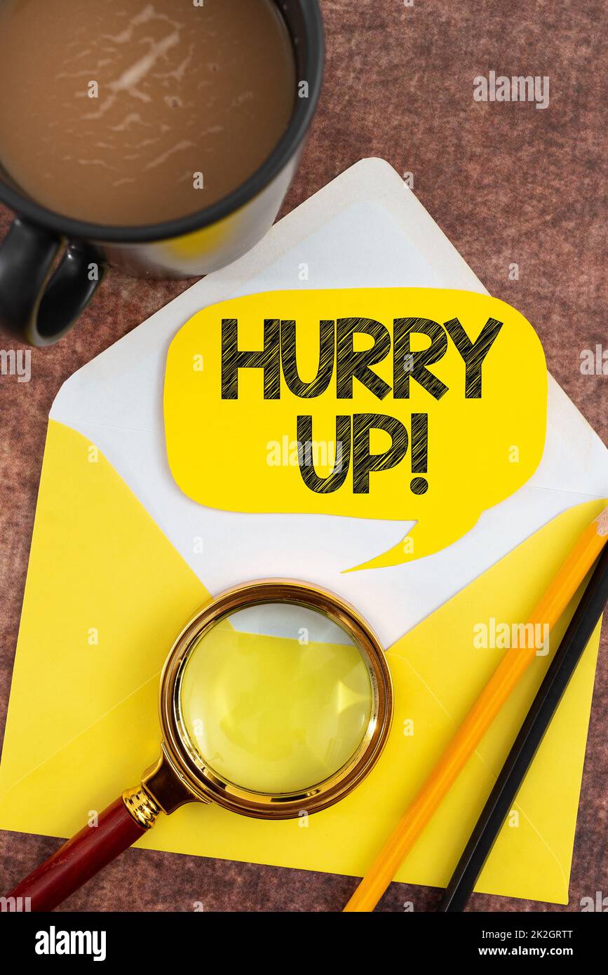 Inspiration showing sign Hurry Up. Business showcase asking someone to ...
