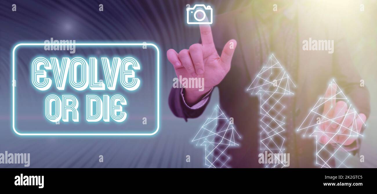 Hand writing sign Evolve Or Die. Conceptual photo Necessity of change ...