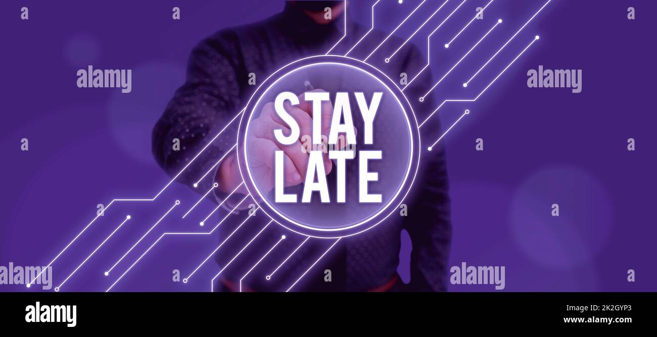 Hand writing sign Stay Late. Business approach A routine in which a ...