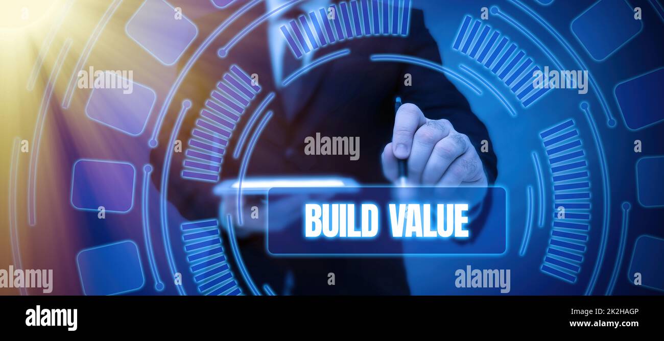 Text sign showing Build Value. Business showcase efficient enough way ...