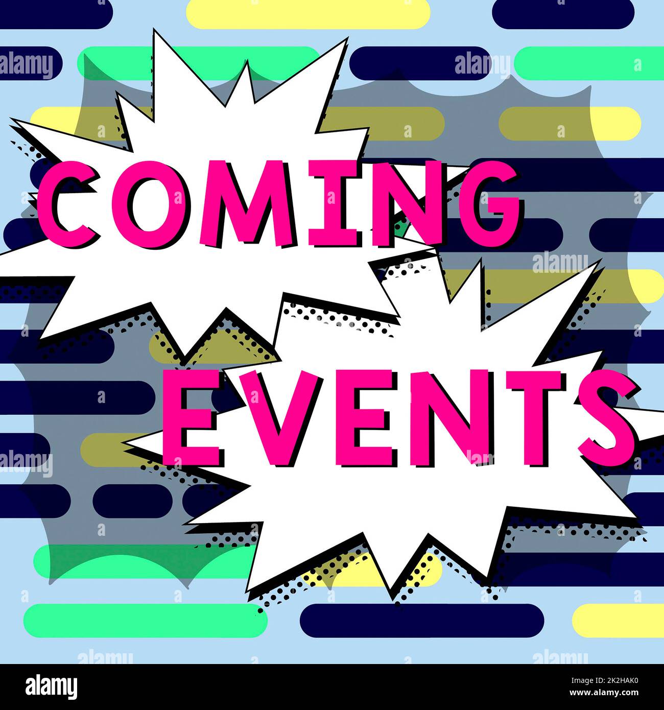 Text showing inspiration Coming Events. Word for Happening soon ...