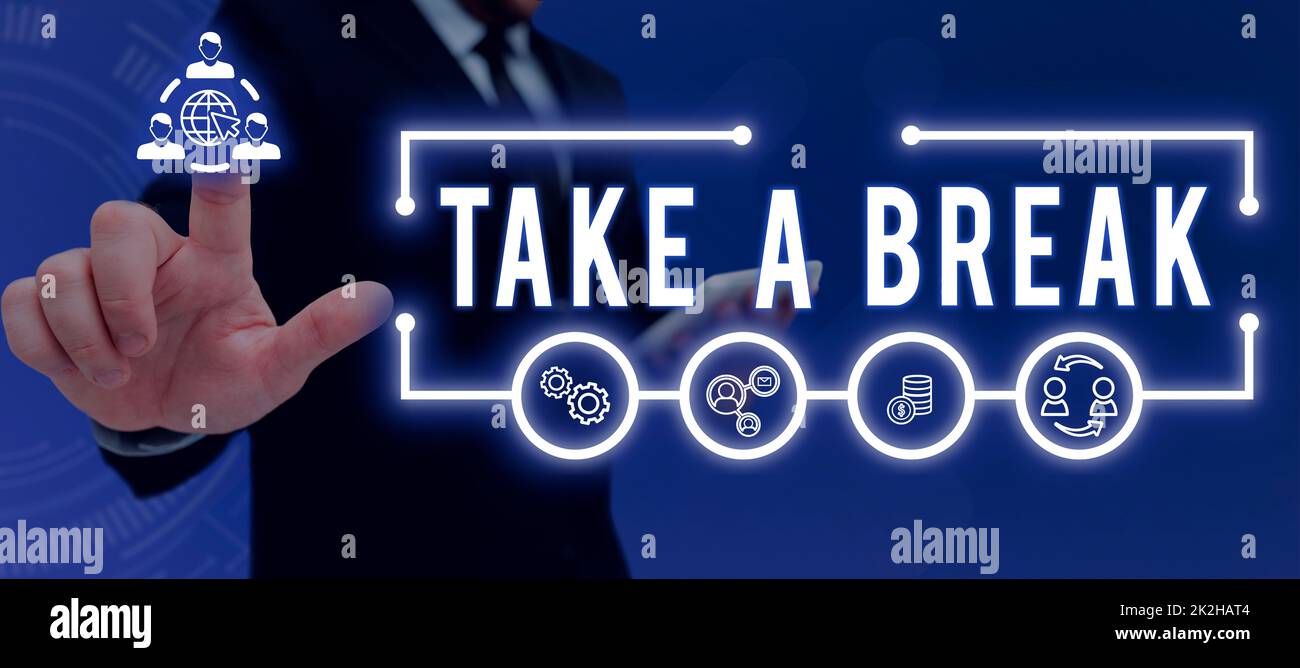 Inspiration showing sign Take A Break. Business overview Resting Stop ...