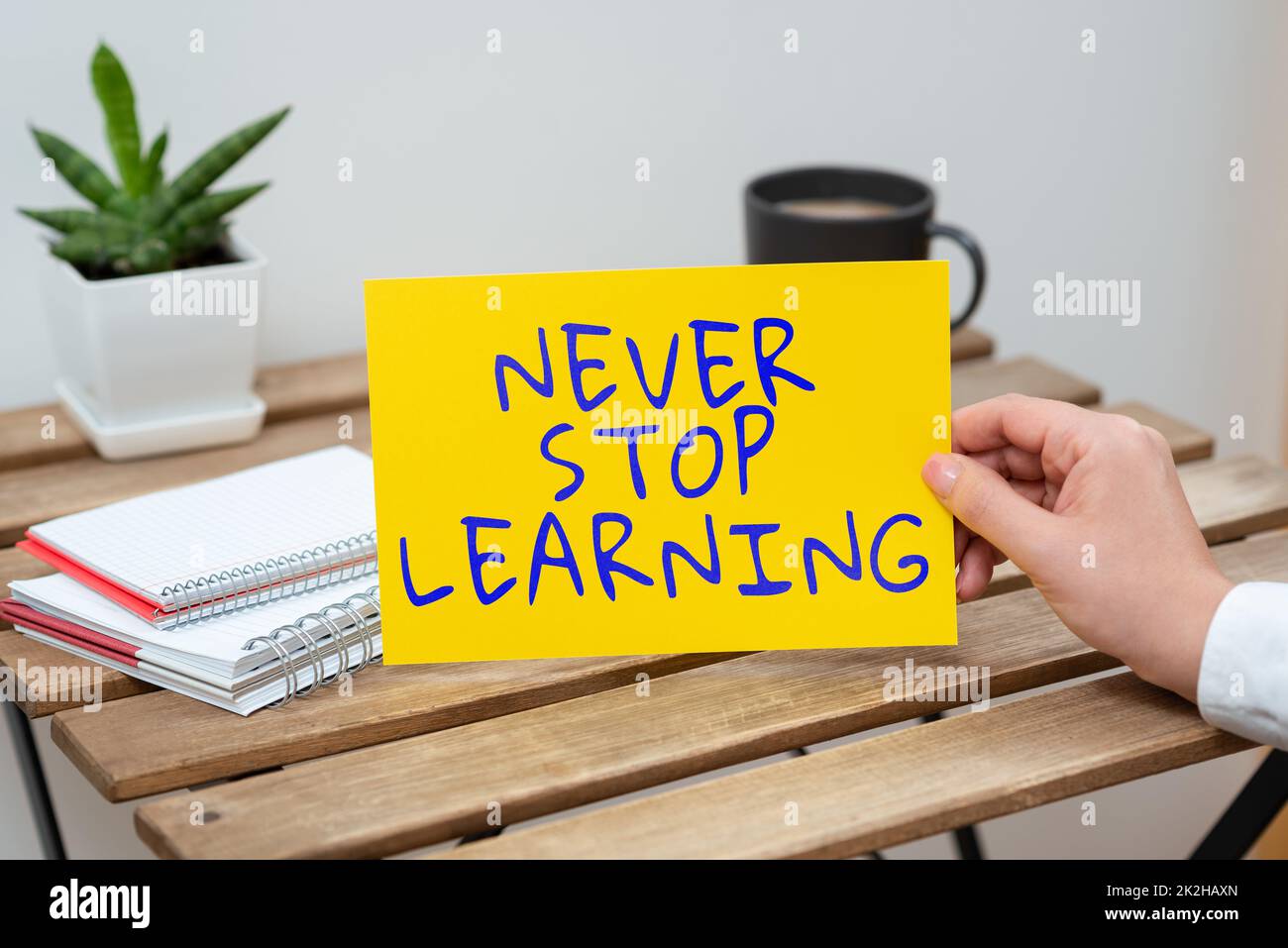 Sign displaying Never Stop Learning. Business showcase Continue to ...