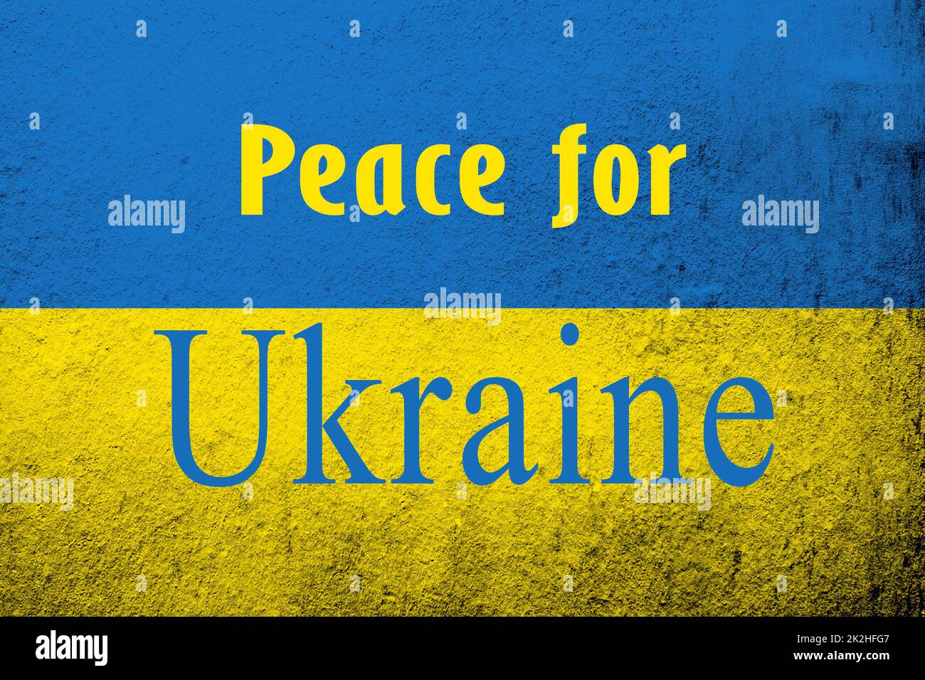 Peace for Ukraine.Ukrainian flag with a message against war. Grunge ...
