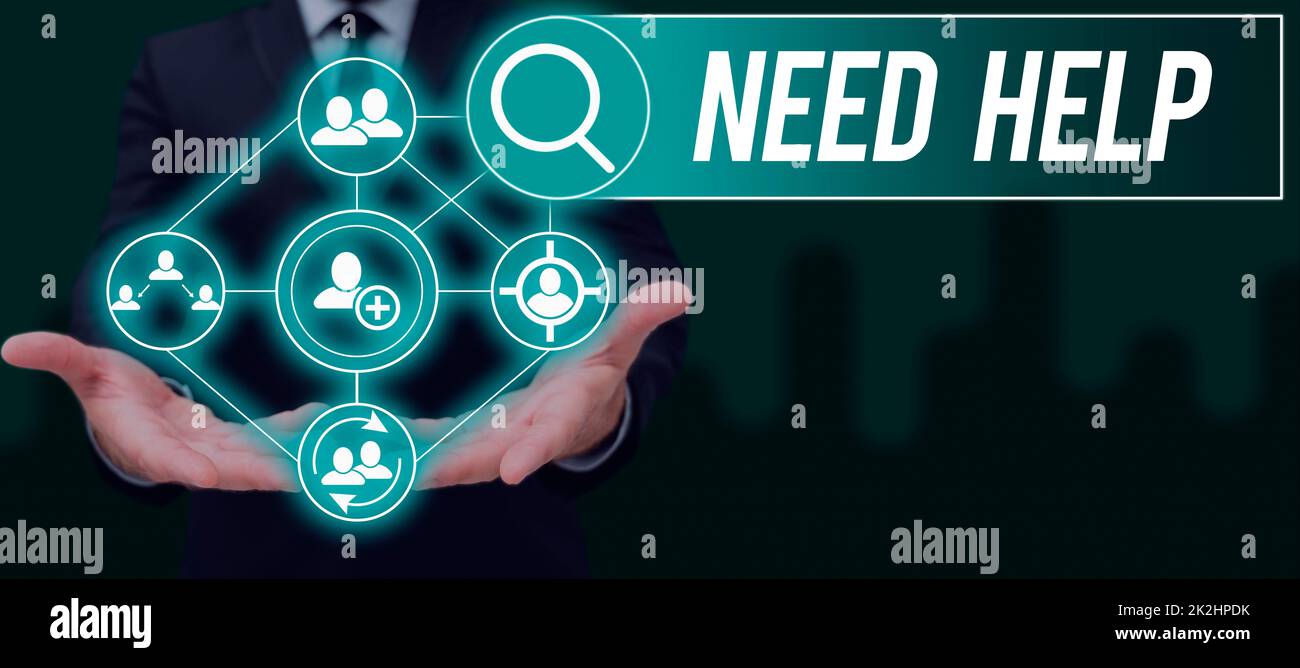 Text showing inspiration Need Help. Business showcase When someone is ...