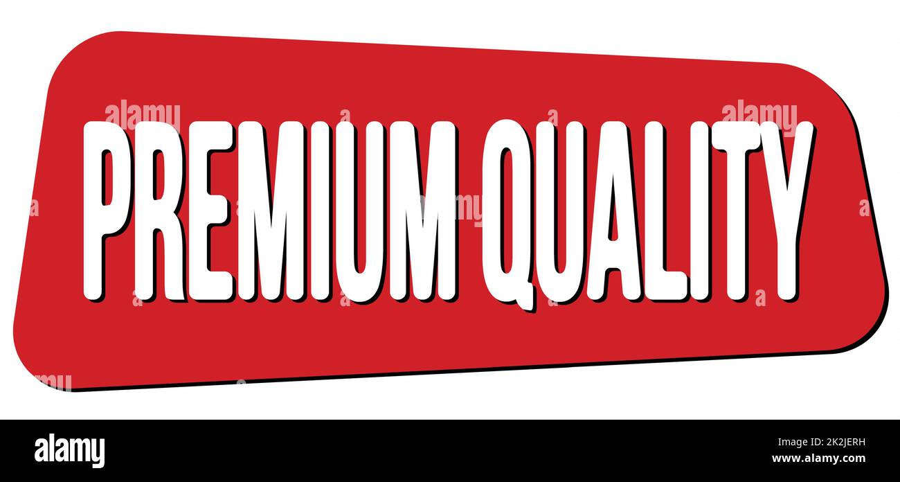 PREMIUM QUALITY text written on red trapeze stamp sign Stock Photo - Alamy