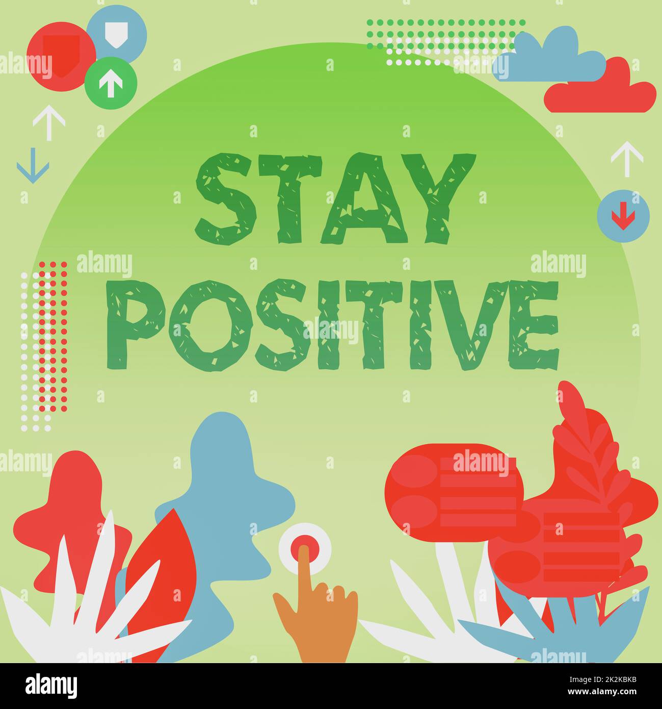 Conceptual caption Stay Positive. Business concept Engage in Uplifting ...
