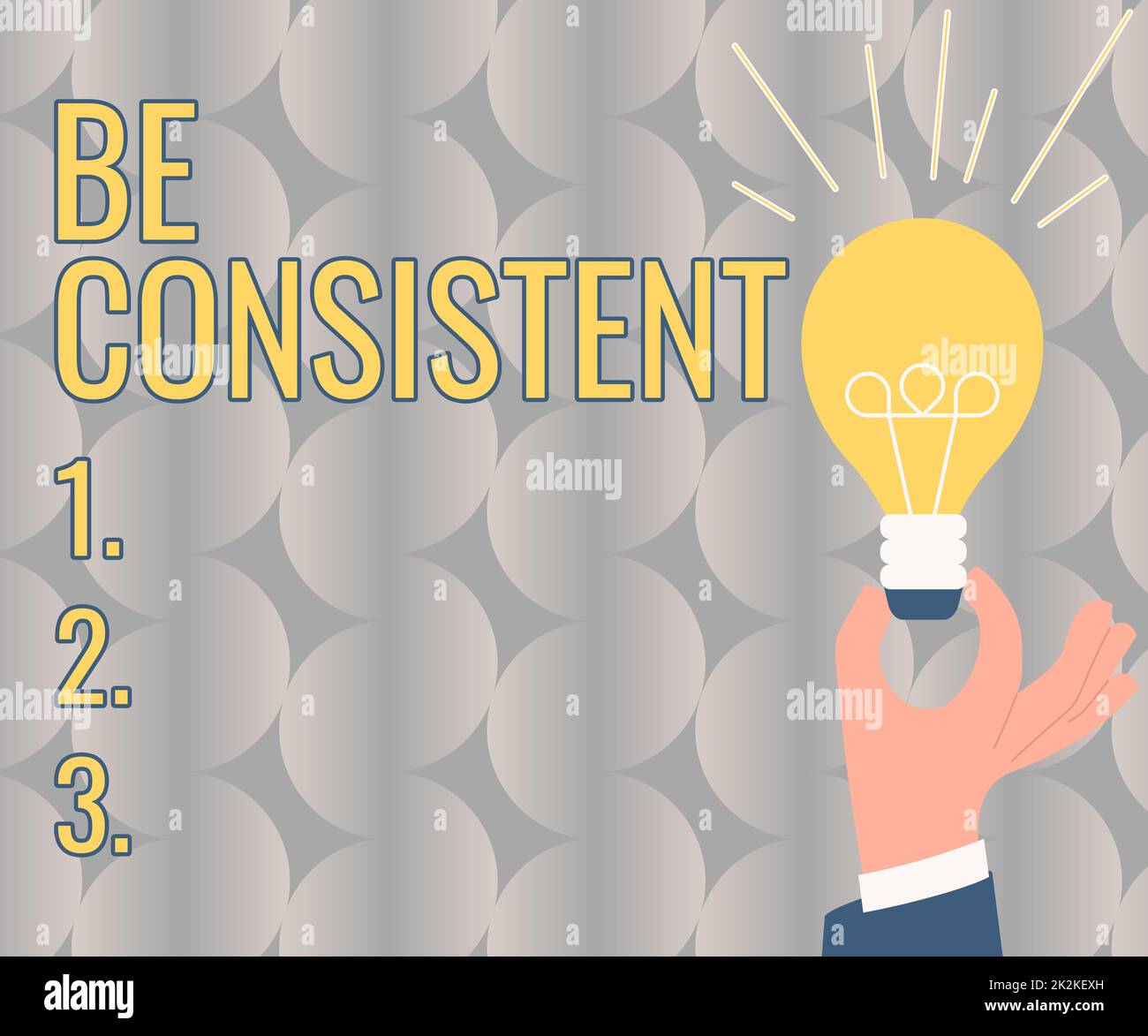 Sign displaying Be Consistent. Word for Uniform Persistent Firm ...