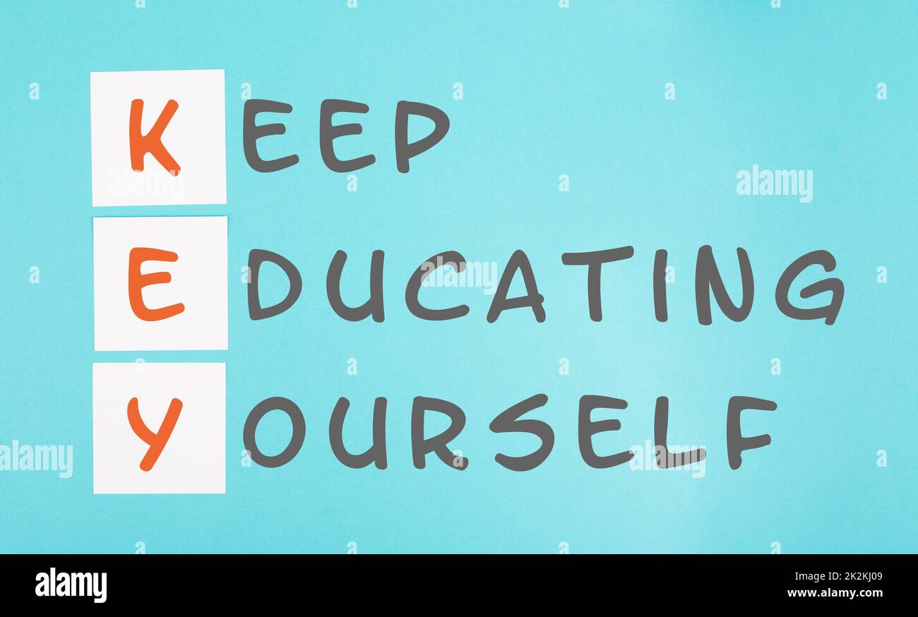 Keep educating yourself, learning strategy to improve skills, personal ...