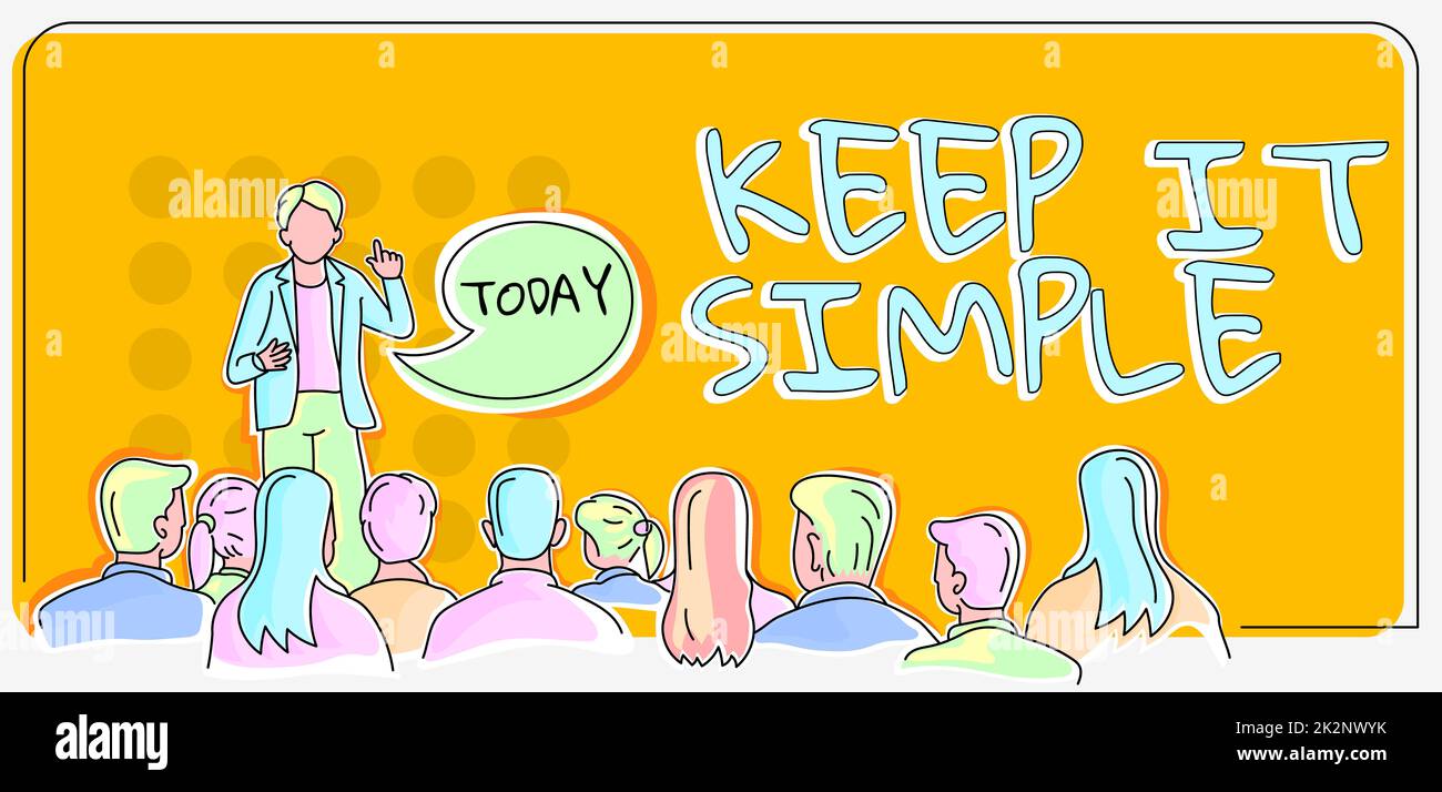 Inspiration showing sign Keep It SimpleRemain in the simple place or ...