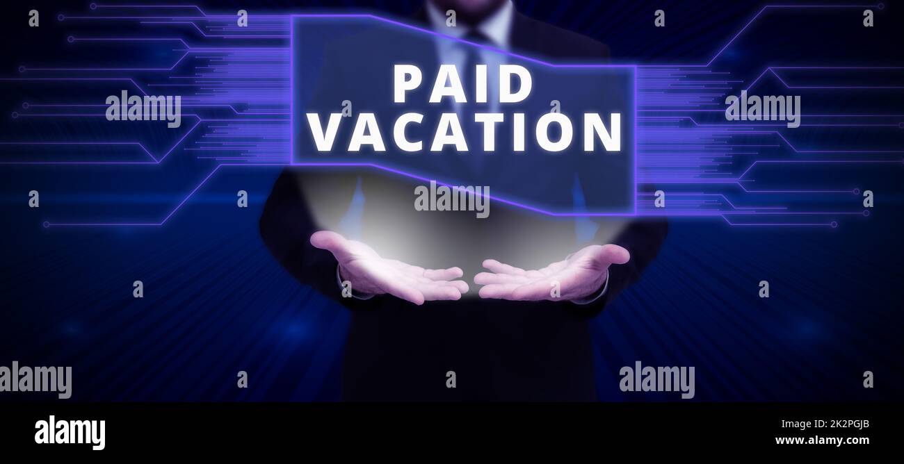 Sign displaying Paid Vacation. Concept meaning Stical Weekend Off ...