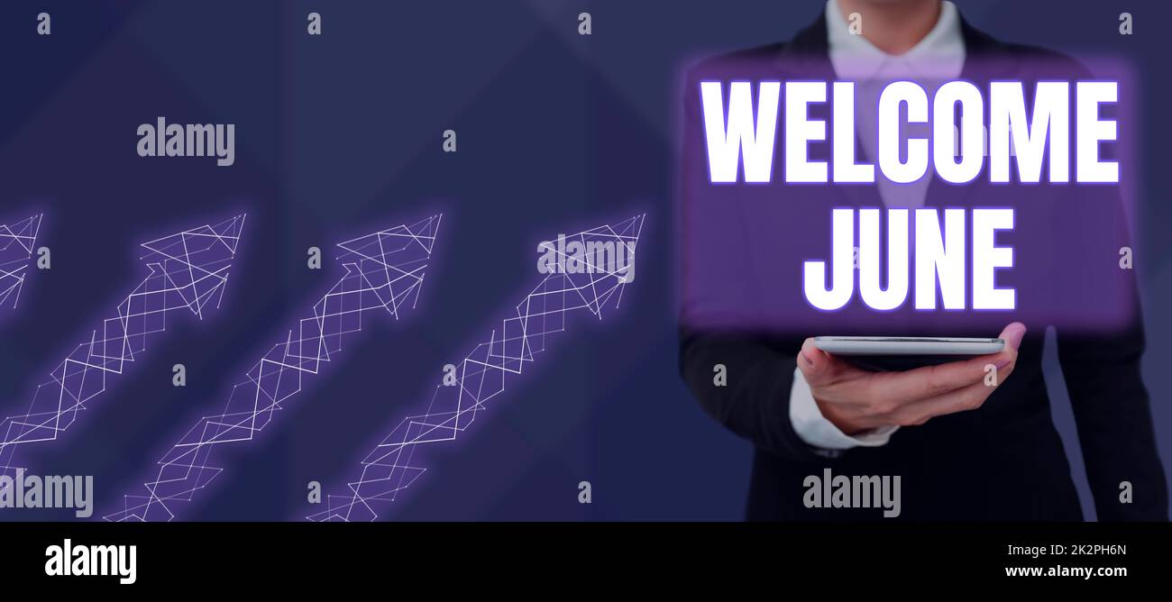 Text sign showing Welcome June. Conceptual photo Calendar Sixth Month ...
