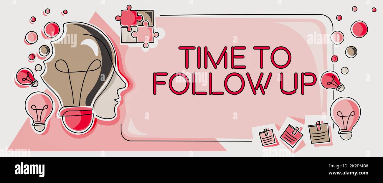 Hand writing sign Time To Follow UpEnquiry of the previous task or ...