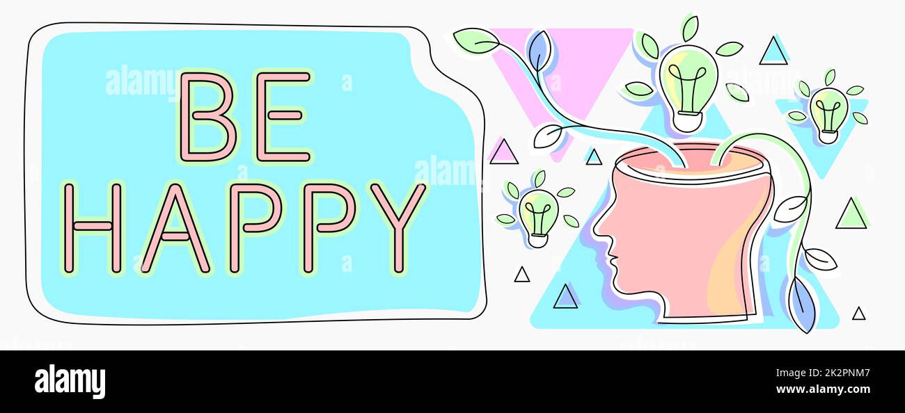 Conceptual display Be Happy. Concept meaning live every moment as the ...